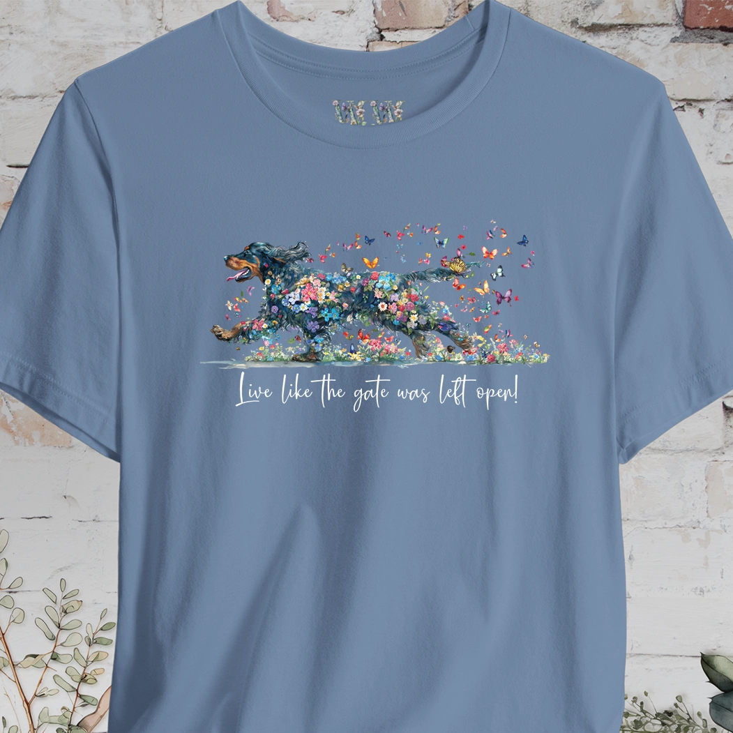 Gordon Setter "Live like the gate was left open" Unisex T shirt ...